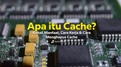 Apa itu Cache? Kenali Cara Kerja, Manfaat & Cara Menghapus Cache